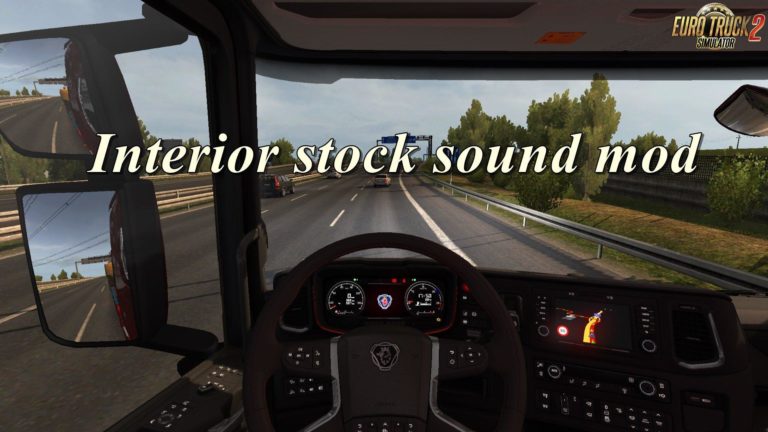 INTERIOR STOCK SOUND MOD V1.0 1.32 ETS2 - Euro Truck Simulator 2 Mods | American Truck Simulator ...