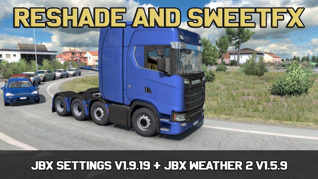 JBX SETTINGS V1.9.19 RESHADE AND SWEETFX MOD - Euro Truck Simulator 2 ...