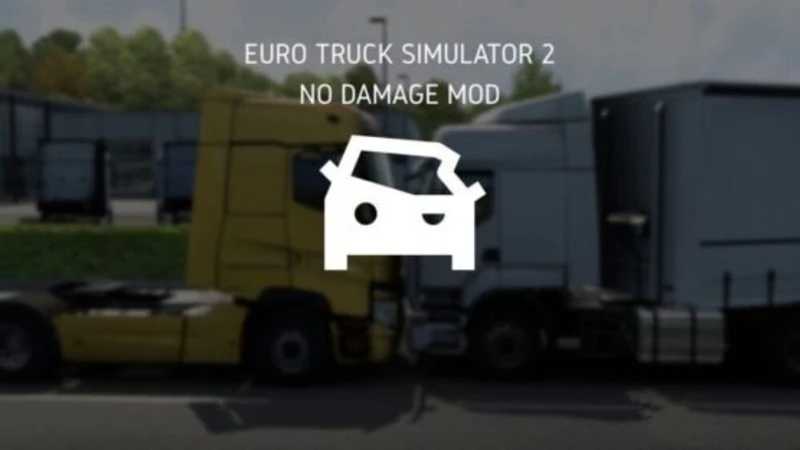 No Damage for all Trucks v1.48 ETS2 - Euro Truck Simulator 2 Mods | American Truck Simulator Mods