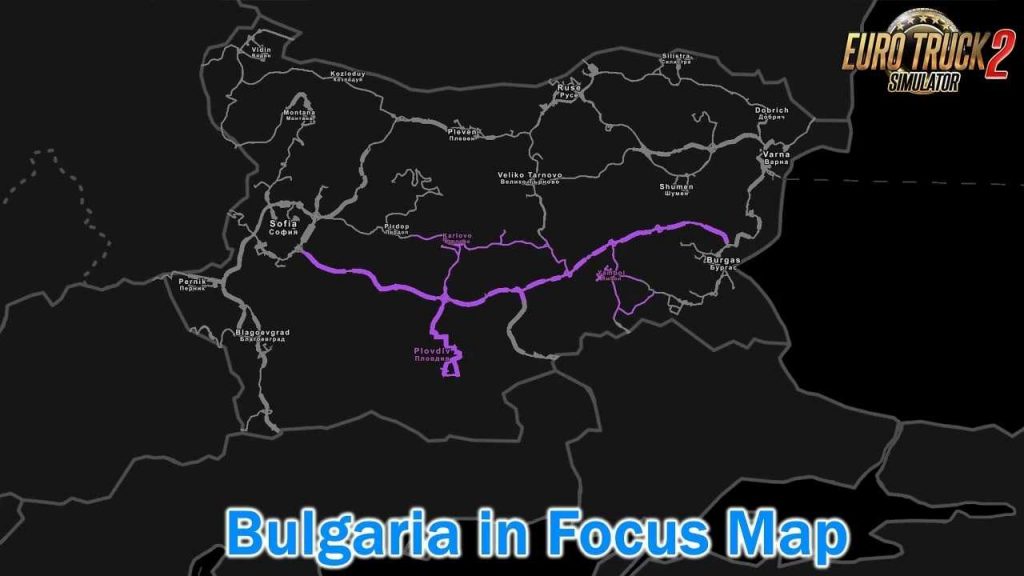 Bulgaria in Focus Map v1.10 1.49.x ETS2 - Euro Truck Simulator 2 Mods ...