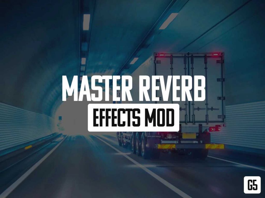 Master Reverb Effects Mod v1.0 1.49 ETS2 - Euro Truck Simulator 2 Mods ...