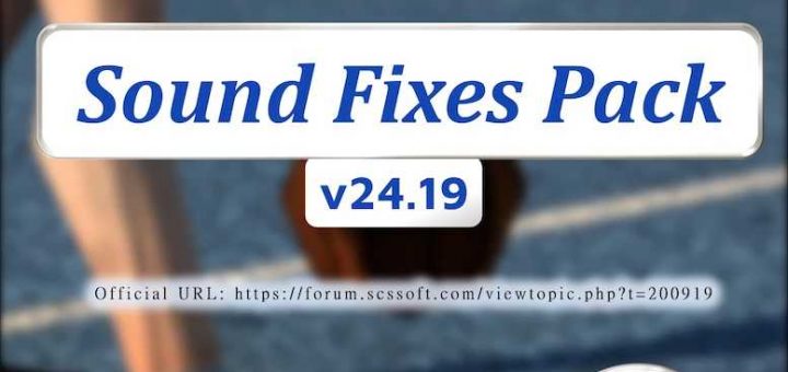 Sound Fixes Pack v25.28 1.55 ETS2 - Euro Truck Simulator 2 Mods | American Truck Simulator Mods