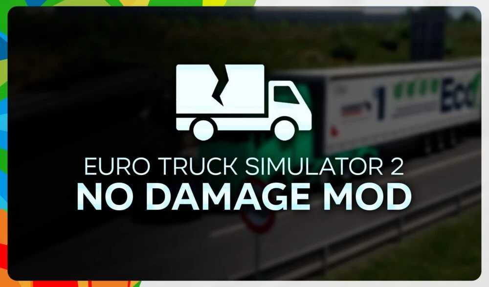No Damage Mod v3.1 ETS2 - Euro Truck Simulator 2 Mods | American Truck Simulator Mods